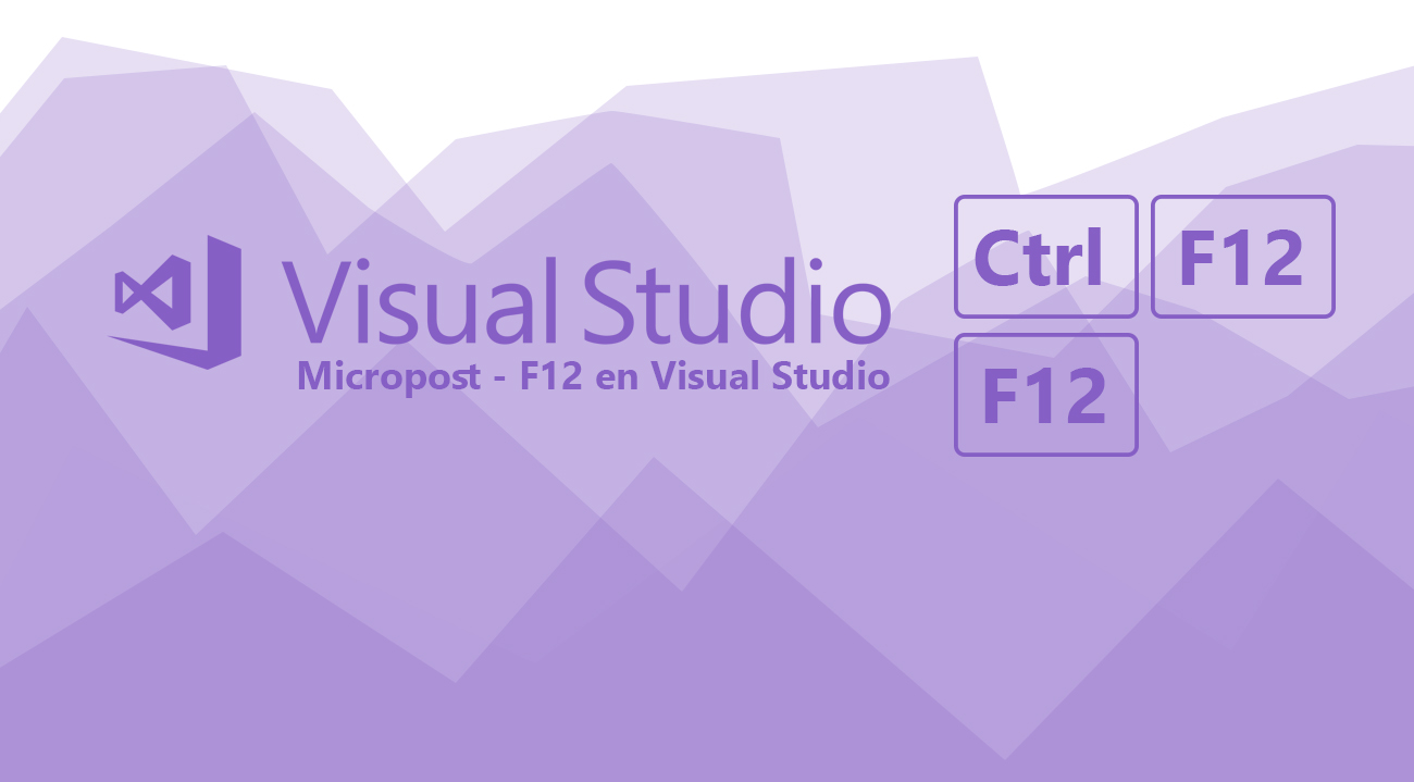 [Micropost] F12 en Visual Studio